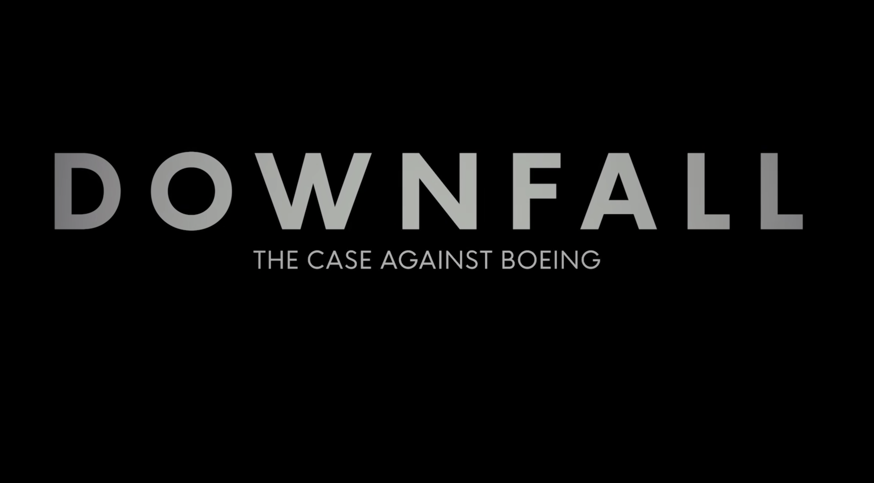 "Downfall: The Case Against Boeing" Unsettling Look at Corrupt Air ...