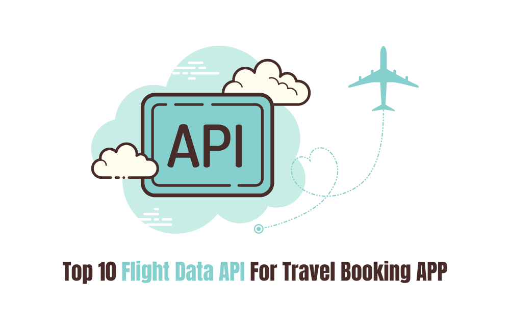 The Ultimate List of 10 Flight APIs for Your Travel Booking Application