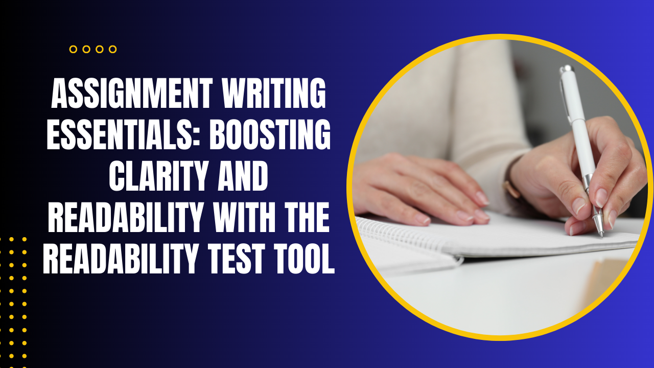 Assignment Writing Essentials Boosting Clarity And Readability With