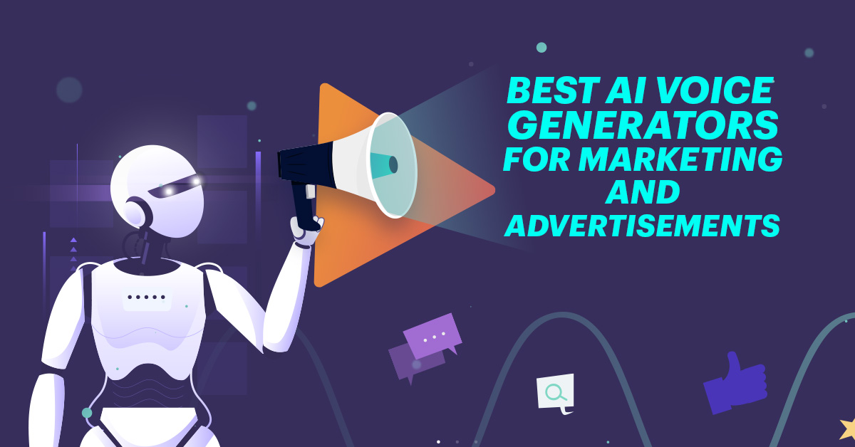 Best AI Voice Generators for Marketing and Advertisements