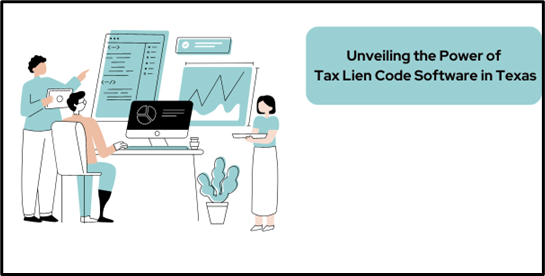 Unveiling the Power of Tax Lien Code Software in Texas: A Comprehensive ...