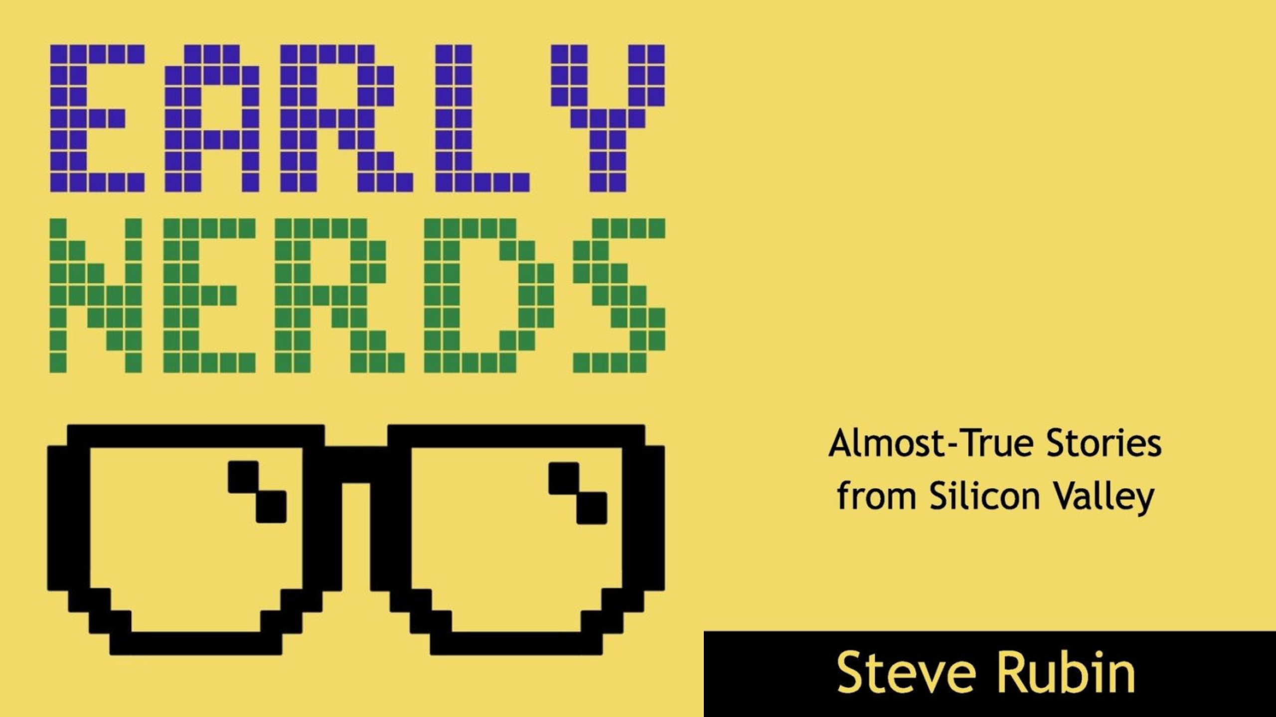 'Early Nerds: Almost-True Stories from Silicon Valley' [Book Review]