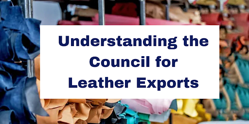 Entering Global Markets: Why Register with the Council for Leather Exports