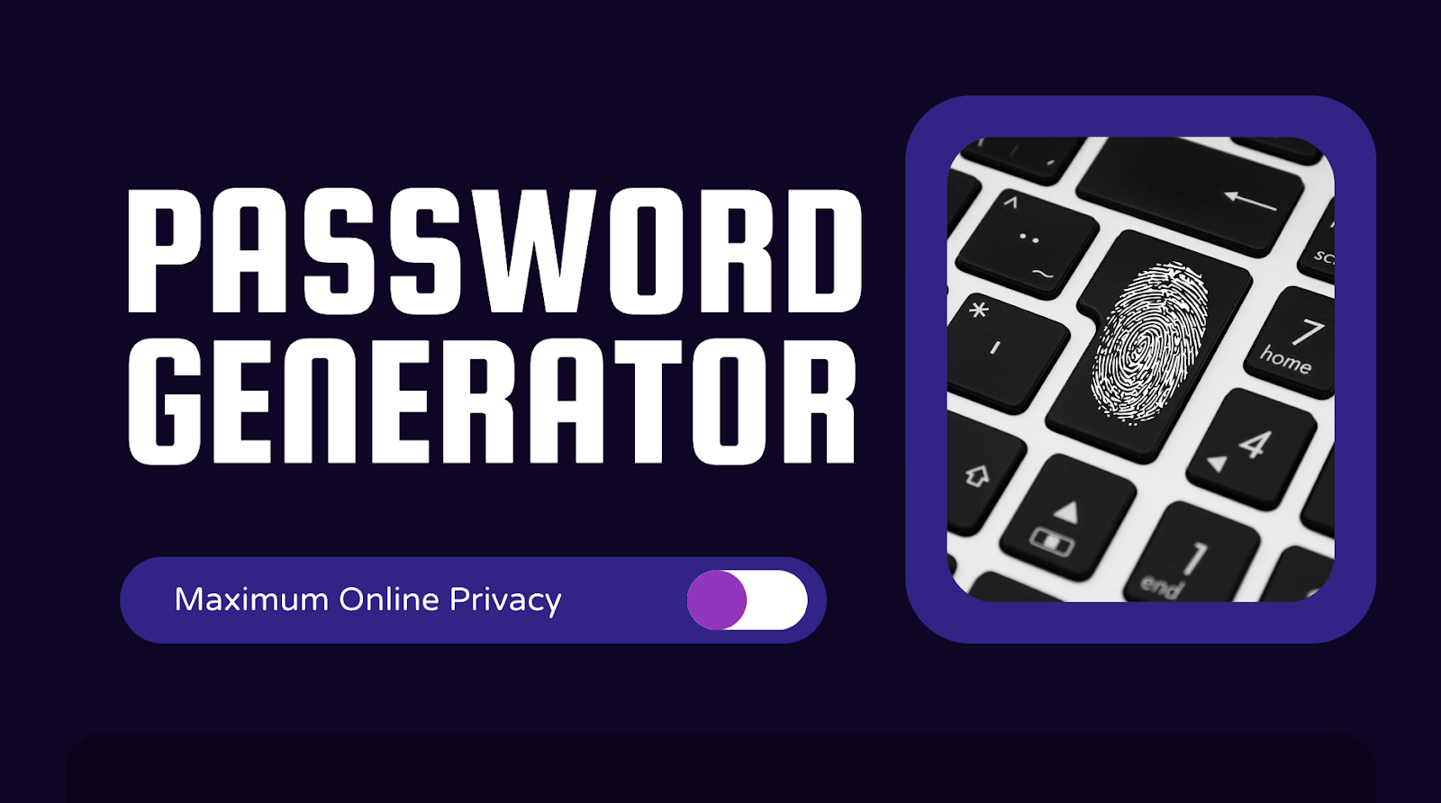 Why You Need a VPN Password Generator for Maximum Online Privacy