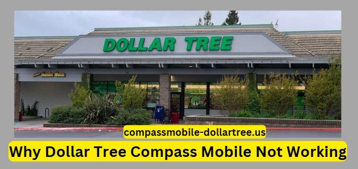 Why Dollar Tree Compass Mobile Not Working?