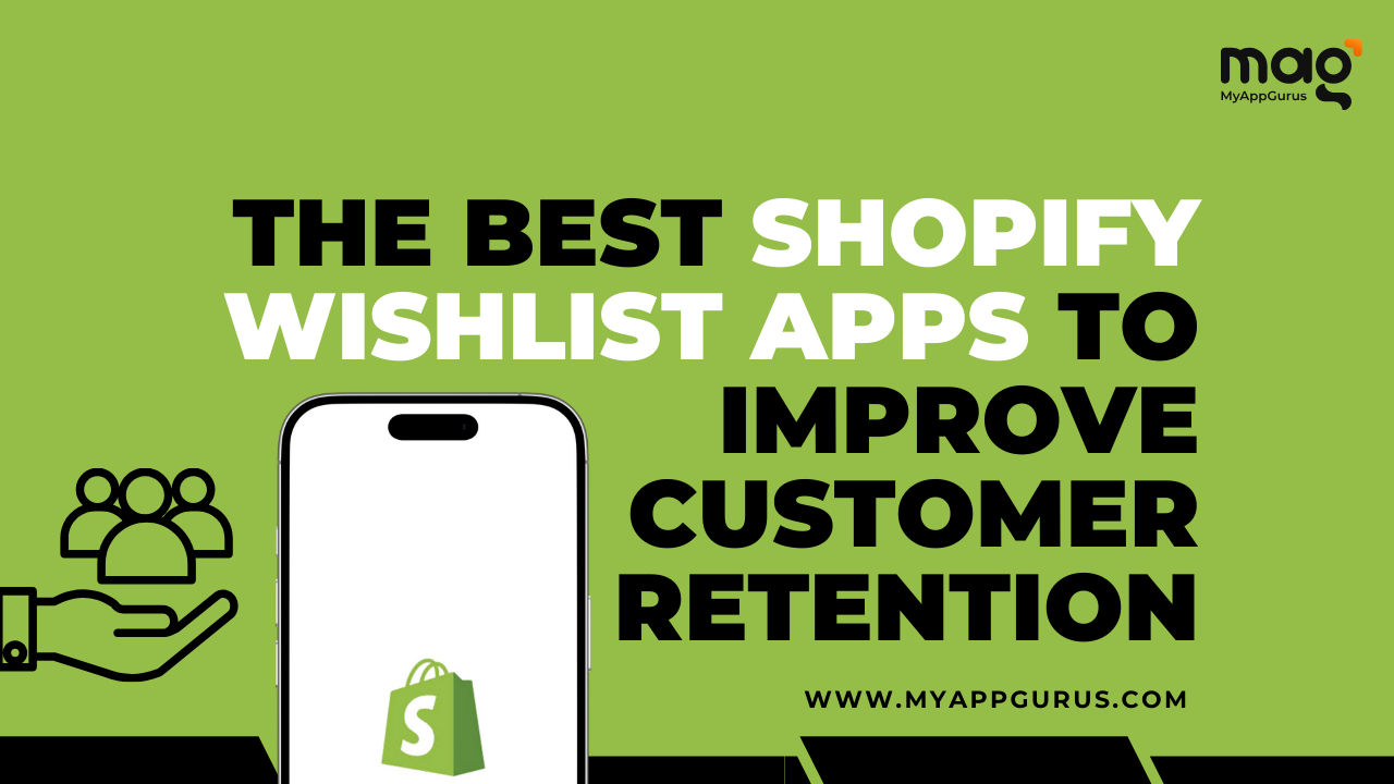 The Best Shopify Wishlist Apps to Improve Customer Retention