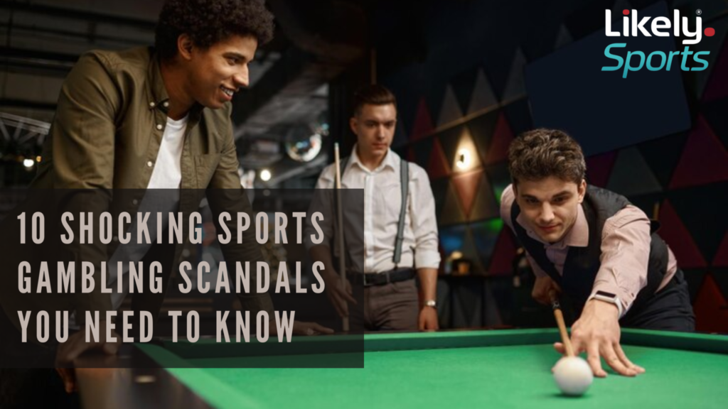 10 Shocking Sports Gambling Scandals You Need to Know