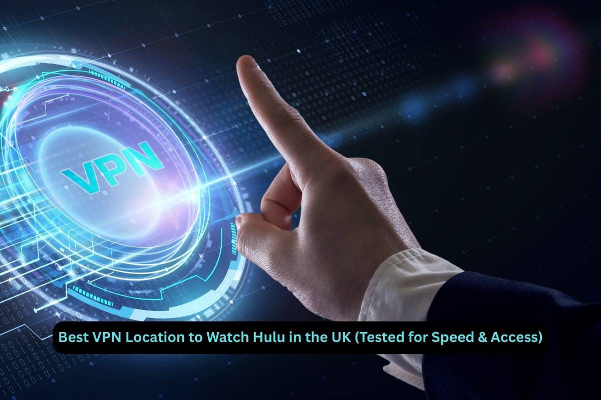 Best VPN Locations to Watch Hulu in the UK (Tested)