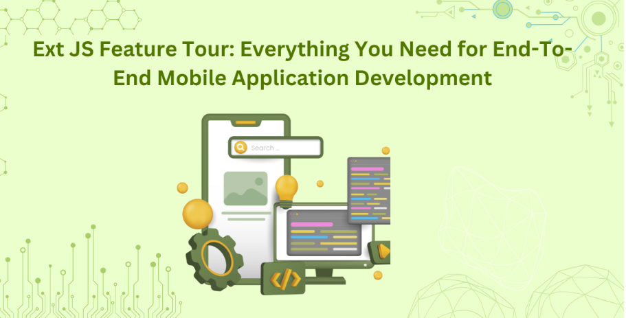 Ext JS Feature Tour: All-in-One Toolkit for Mobile Application Development