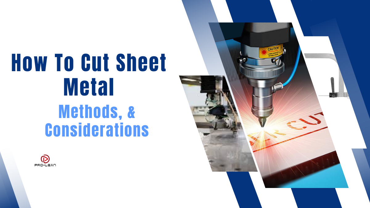 How To Cut Sheet Metal: Methods & Considerations