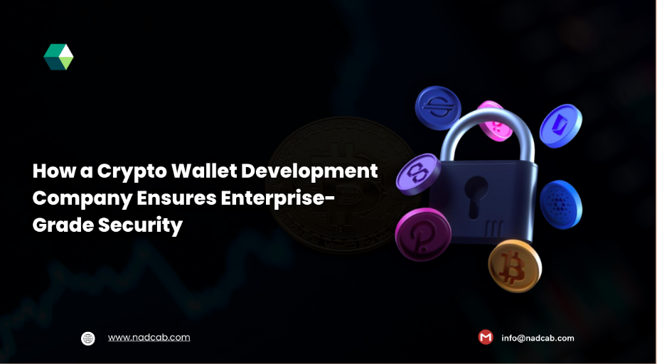 How a Crypto Wallet Development Company Ensures Enterprise-Grade Security