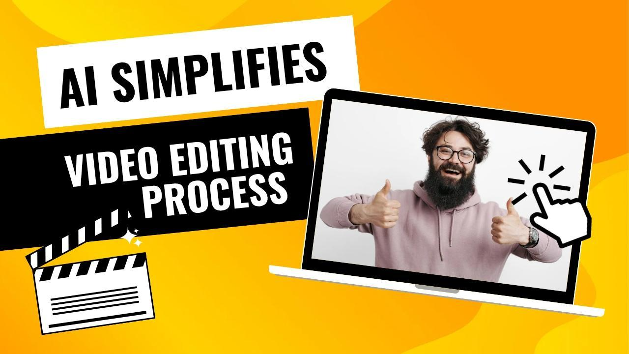 How AI Simplifies Video Editing Process
