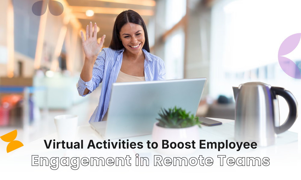 10 Virtual Activities to Boost Employee Engagement in Remote Teams