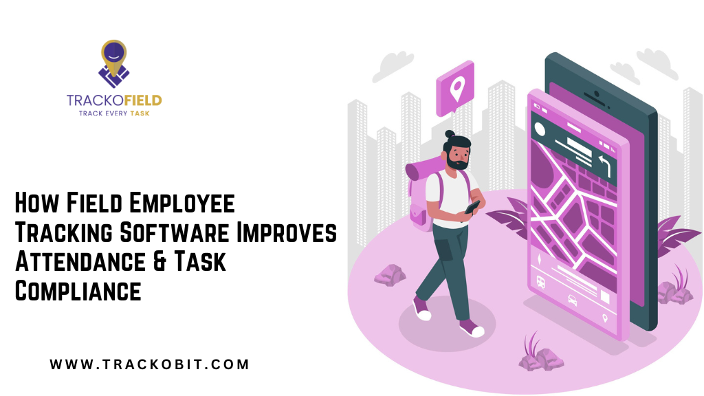 How Field Employee Tracking Software Simplifies Attendance