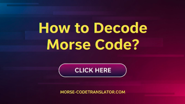How to Decode Morse Code?