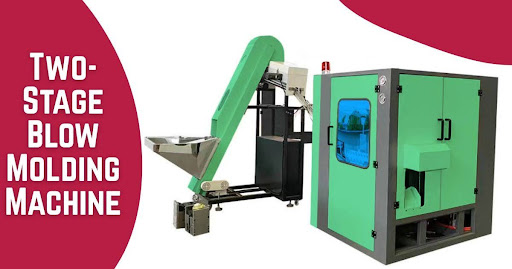 Two-Stage Blow Molding Machine: Complete Guide to Process, Benefits ...